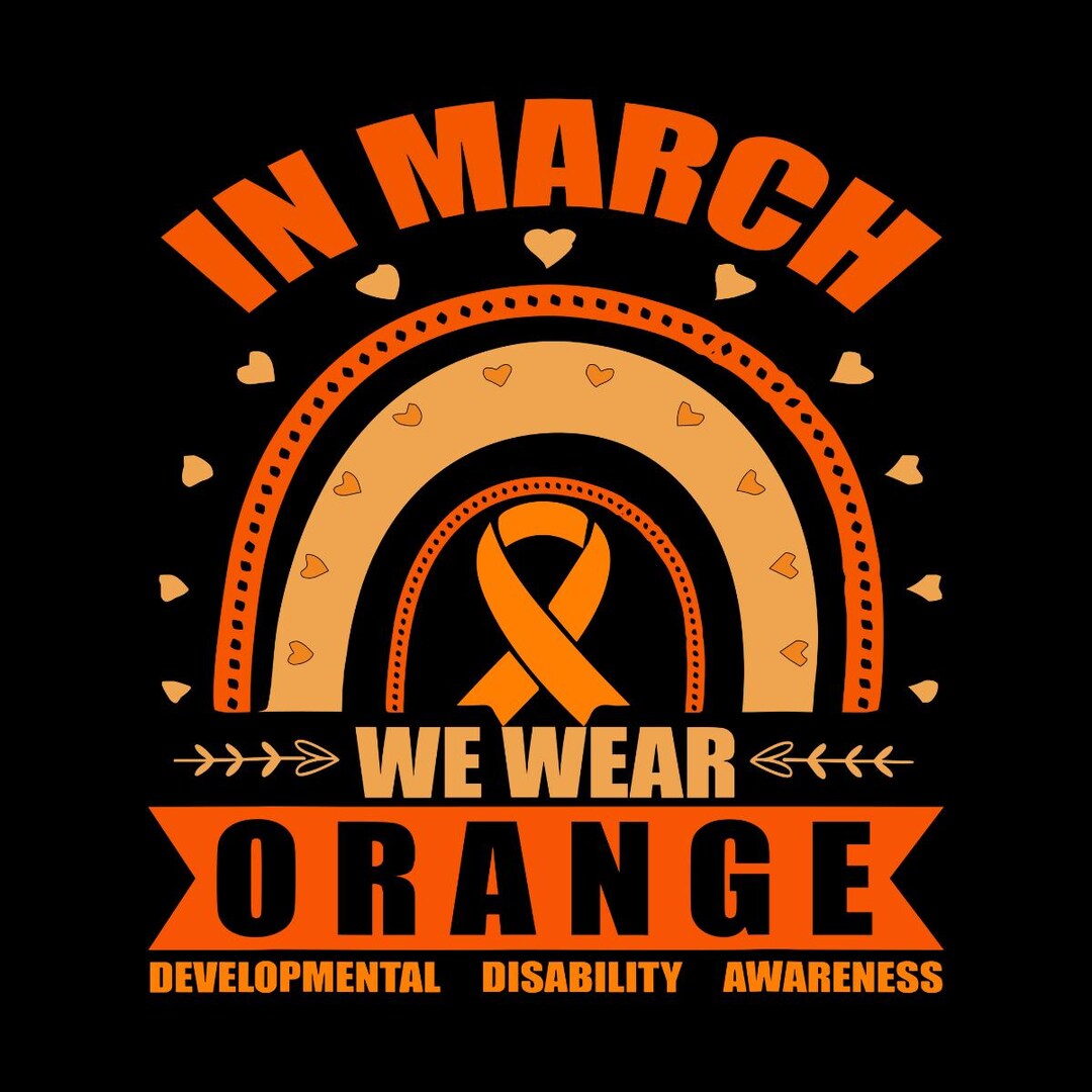 In March We Wear Orange Developmental Disability Awareness Png, Support ...