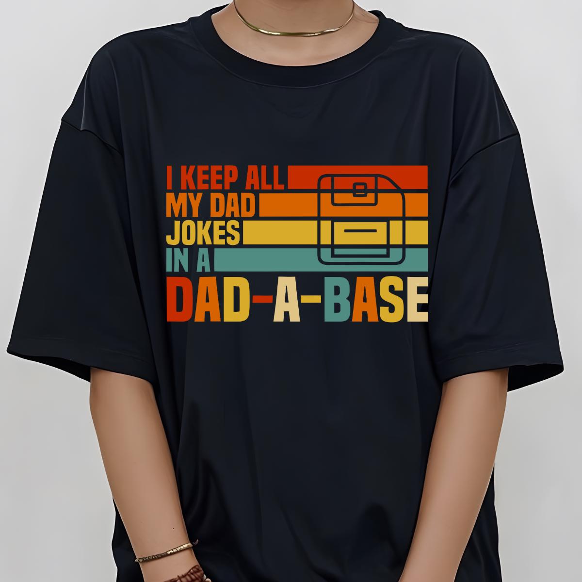 I Keep All My Dad Jokes in A Dad-a-base Png, Funny Dad Joke Png, Father ...