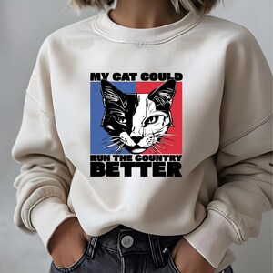 Funny Government Joke Png My Cat Could Run the Country Better Png Cat ...