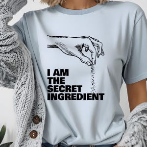 I'm the Secret Ingredient, Funny and Charming Design Png, Gift for ...