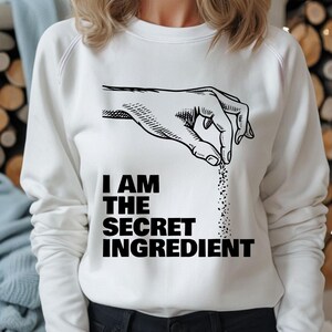 I'm the Secret Ingredient, Funny and Charming Design Png, Gift for ...
