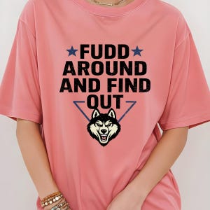 Fudd Around and Find Out Png, Game Day Tshirt, Football Png, Trending ...