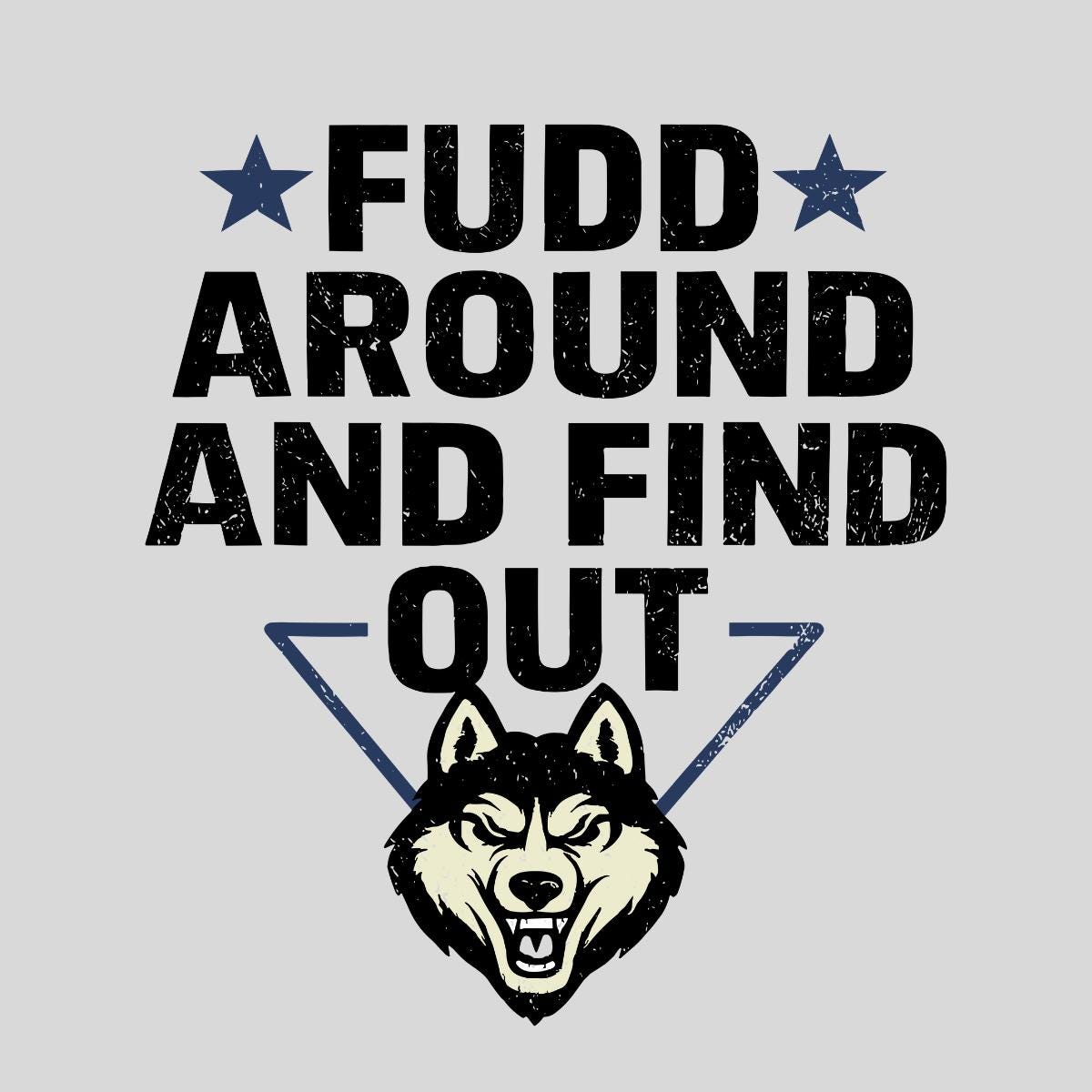 Fudd Around and Find Out Png, Game Day Tshirt, Football Png, Trending ...