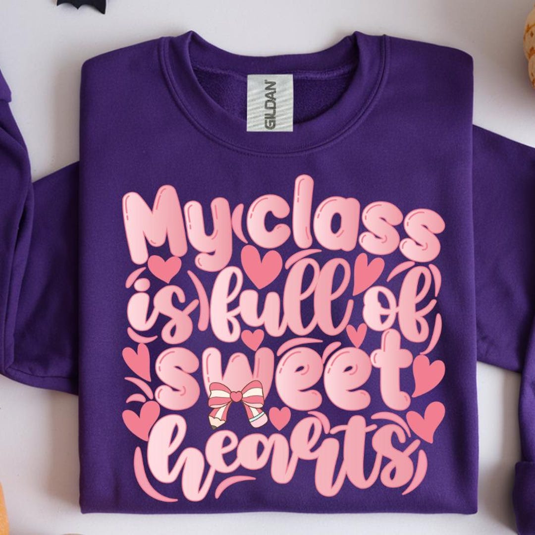 My Class is Full of Sweethearts PNG, Teacher Valentine (digital ...