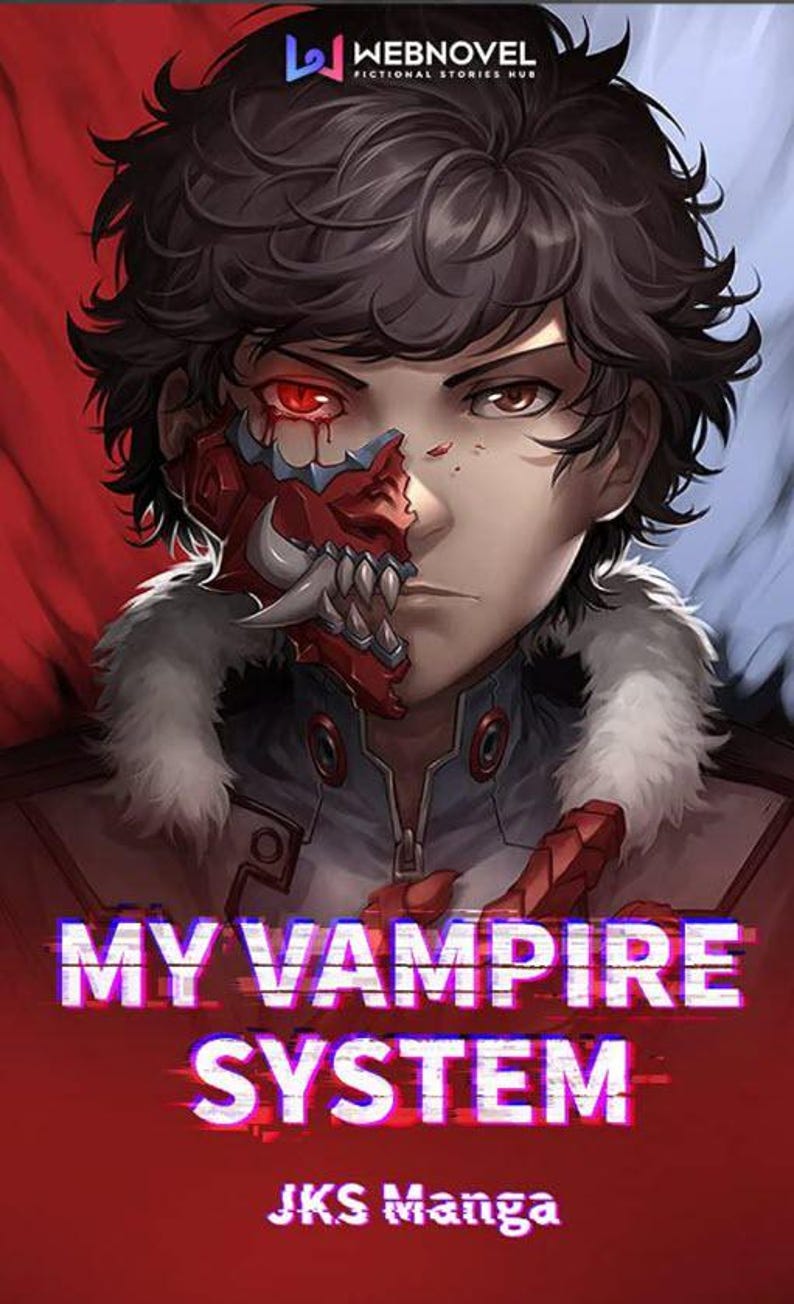 My Vampire System by Jksmanga | Webnovel | All 2545 Chapters | Complete ...