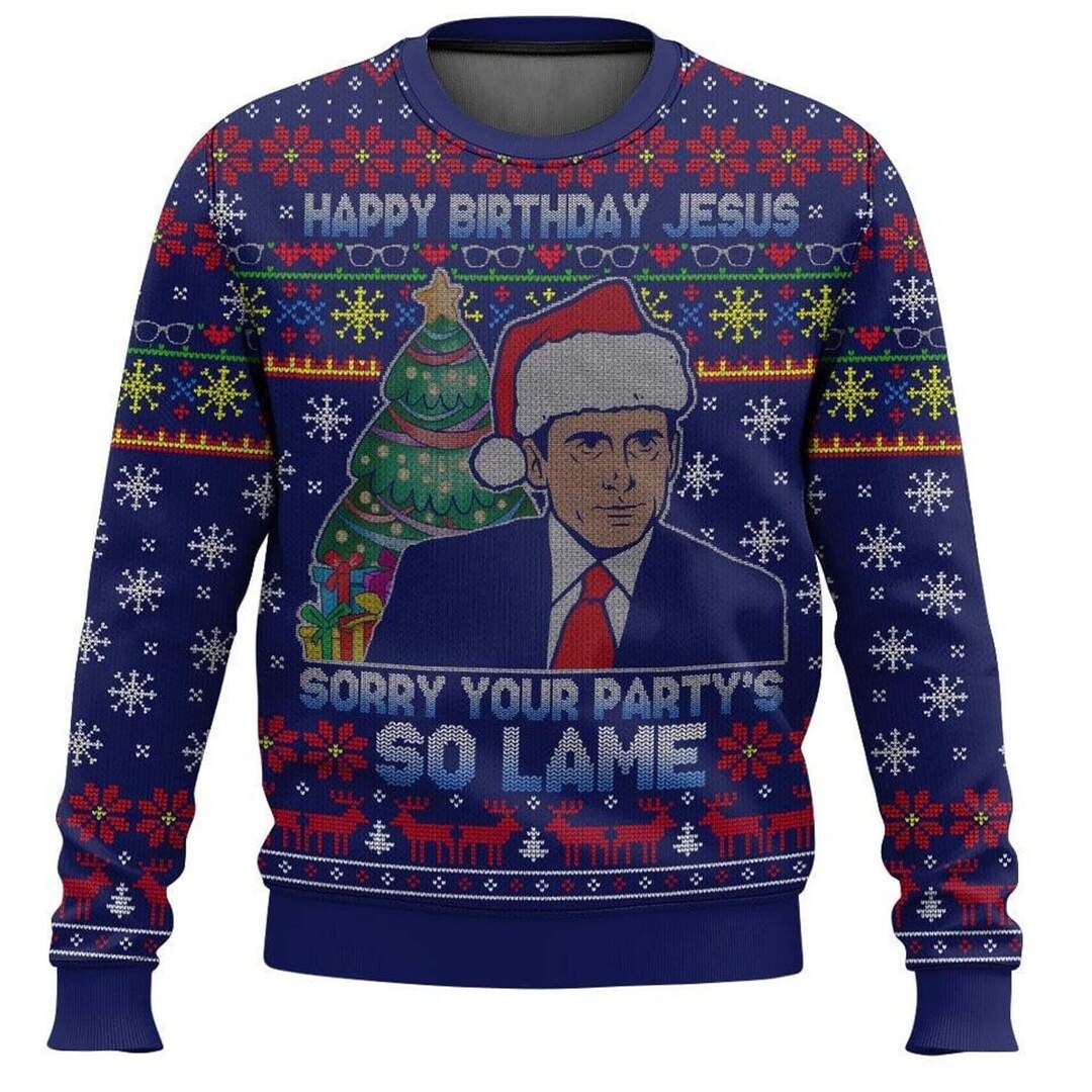 Happy Birthday Jesus Sorry Your Party is so Lame Ugly Christmas Sweater ...