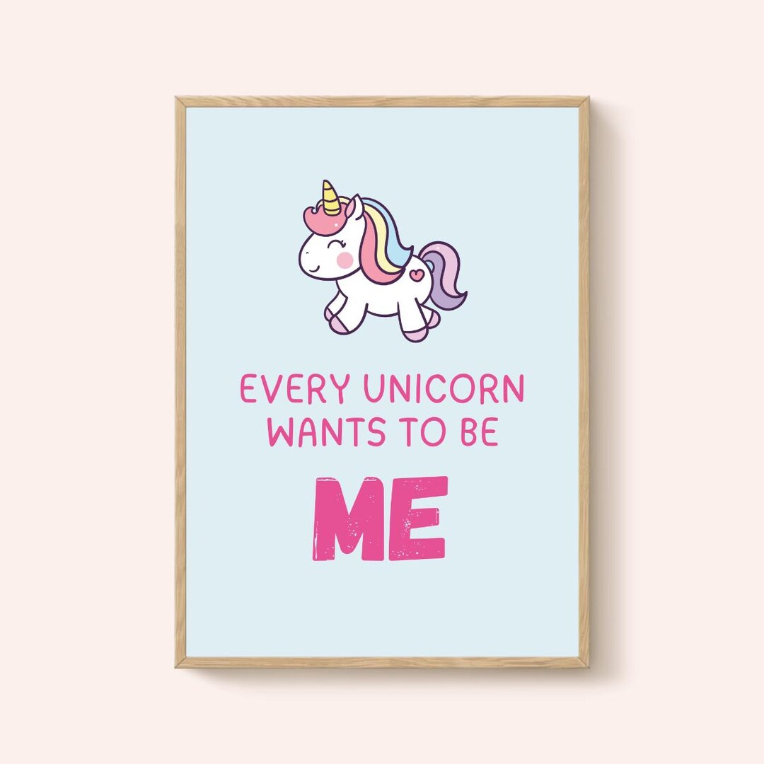 Every Unicorn Wants to Be Me Empowering Posters Printable Art Girls ...