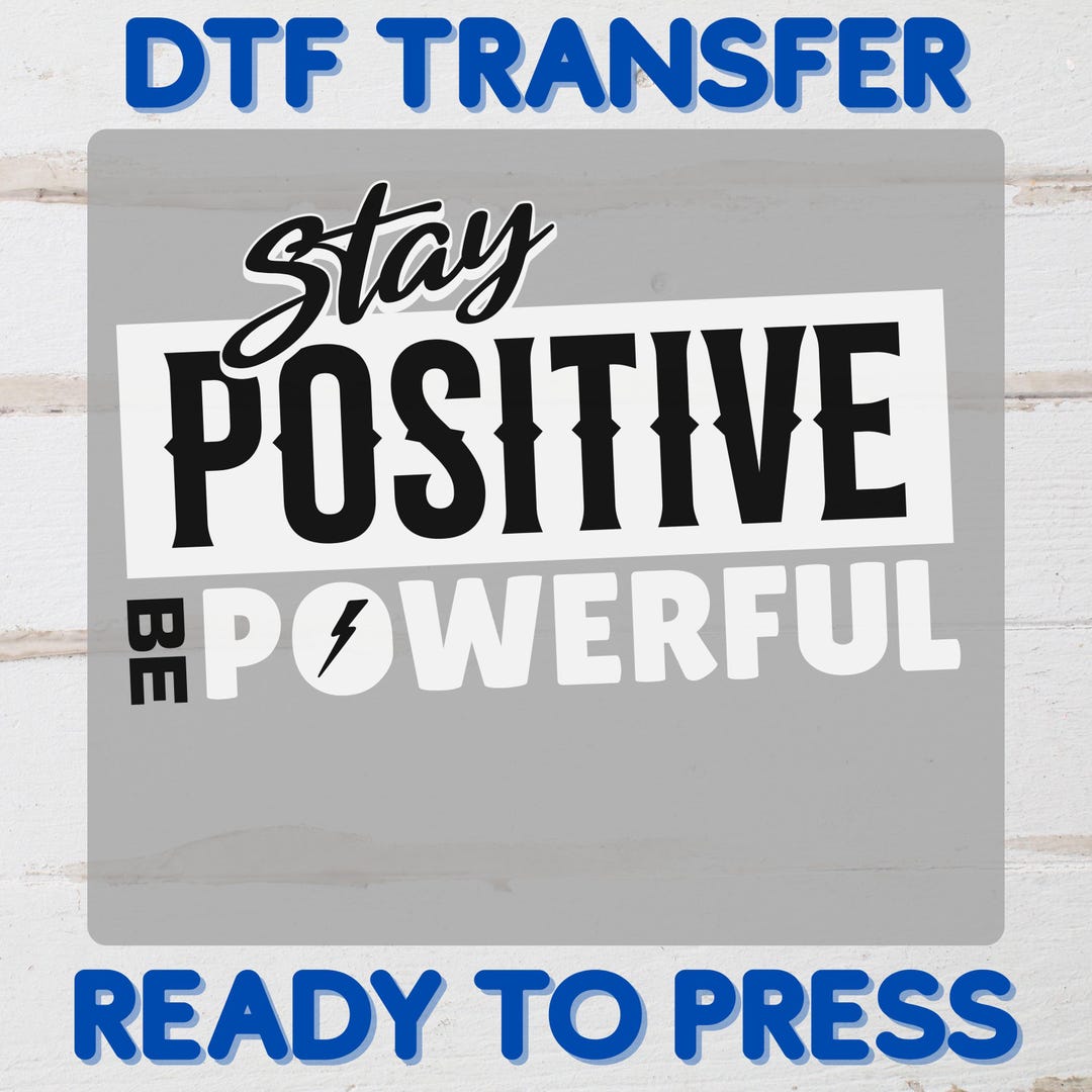 Stay Positive DTF Transfer, Inspirational Iron-on Decal for Daily ...