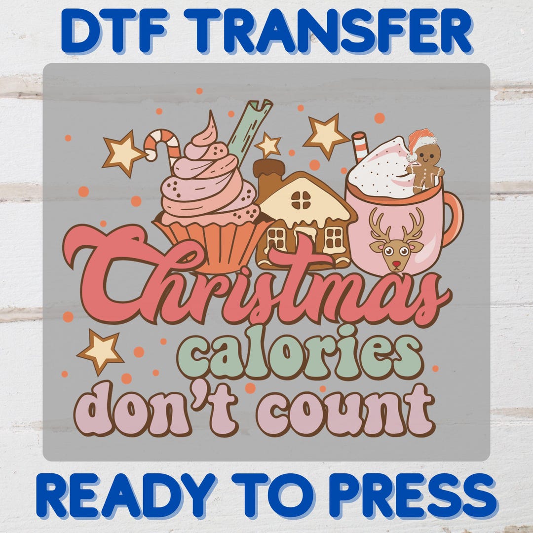Christmas Calories Don't Count Iron-on Decal, Festive Humor DTF ...