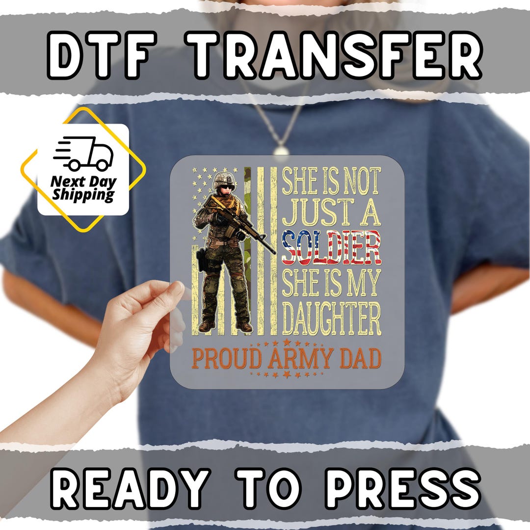 Proud Army Dad DTF Transfer - Military Daughter Patriotic Design Ready ...