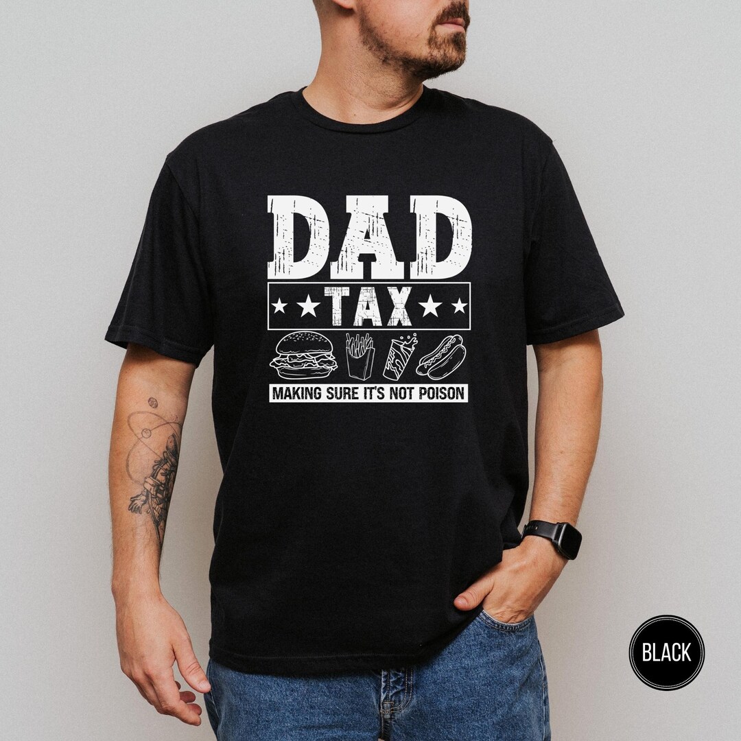 Dad Tax Shirt, Dad Jokes Shirt, Funny Dad Shirt, Father's Day Gifts ...