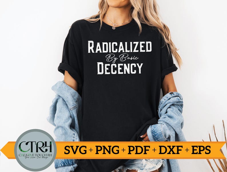 Radicalized by Basic Decency PNG Design SVG Political Humor Quote - Etsy