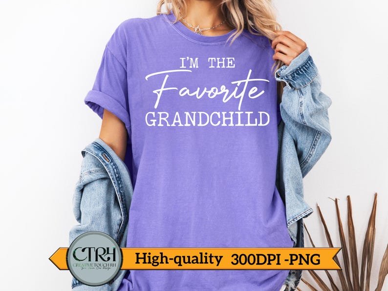 I'm the Favorite Grandchild PNG – Funny Grandkid Quote, Grandparents ...
