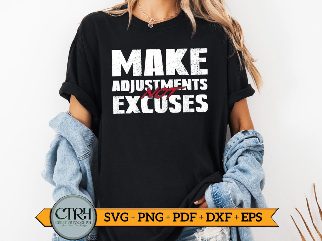 Make Adjustments Not Excuses PNG Design SVG - Etsy