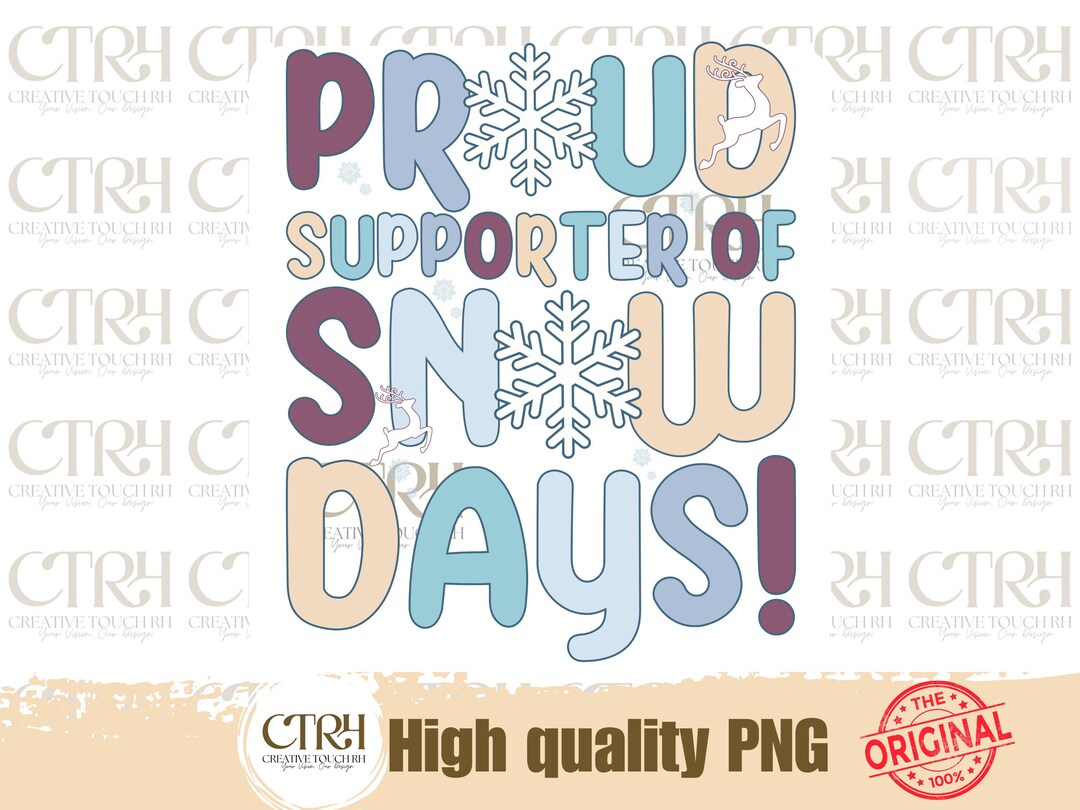 Proud Supporter of Snow Days PNG | Winter Funny Quote Design | Snow Day ...