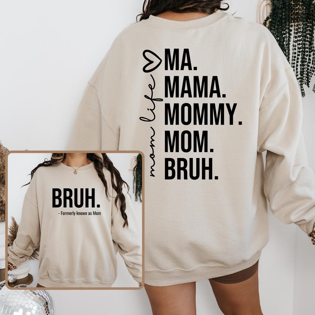 Extraordinary Bruh Formerly Known As Mom Sweatshirt Images