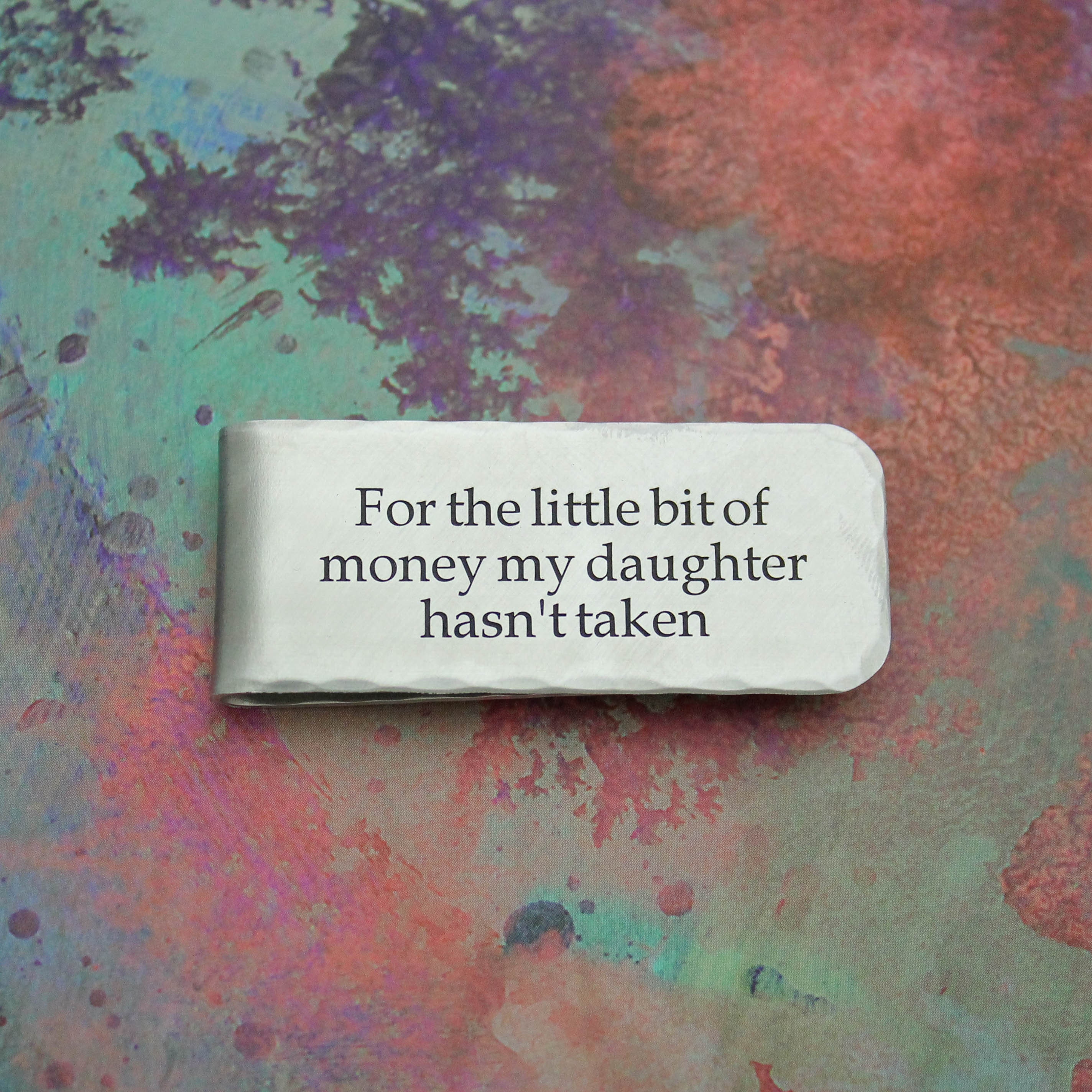 For the Little Bit of Money My Daughter Hasn't Taken Money Clip, Dad ...