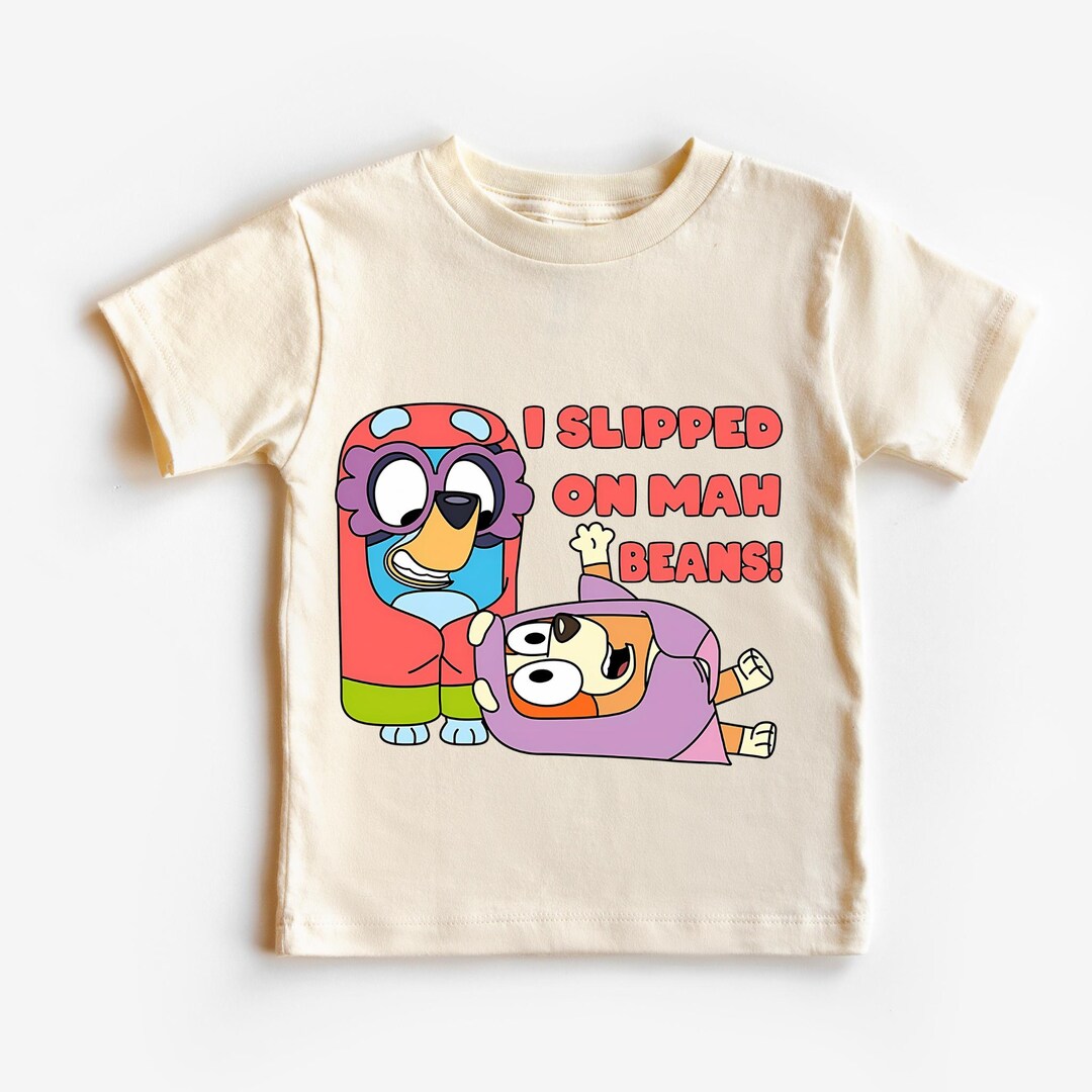 I Slipped on Mah Beans T-shirt, Blue Dog ,bingo Funny Cartoon Toddler ...