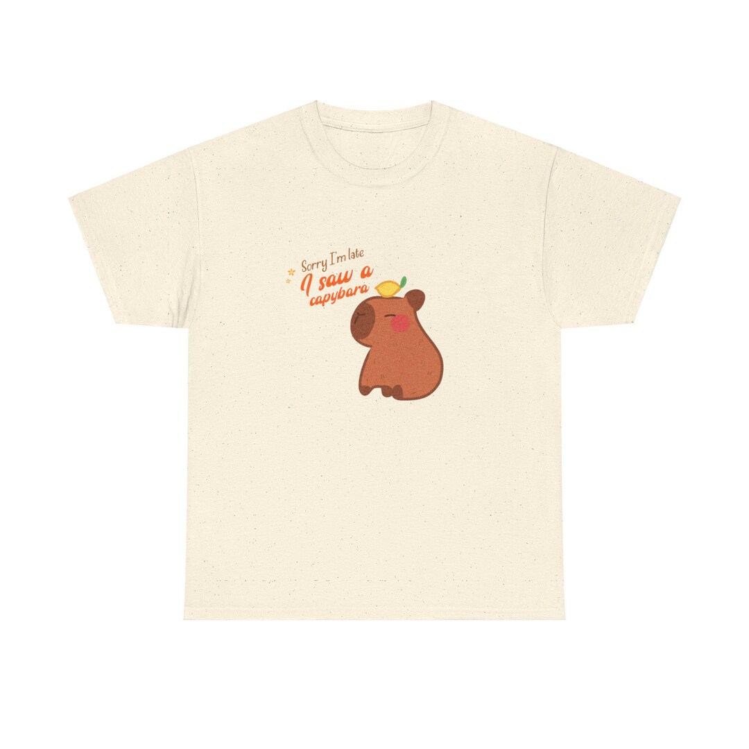 Capybara, Sorry I'm Late I Saw a Capybara Shirt, Cute Animal Shirt ...