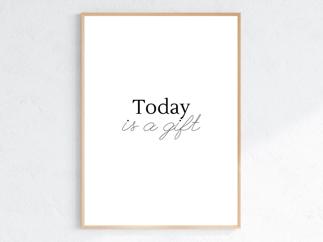 Today is a Gift Affirmation Quotes, Home Decor, Minimalist, Typography ...