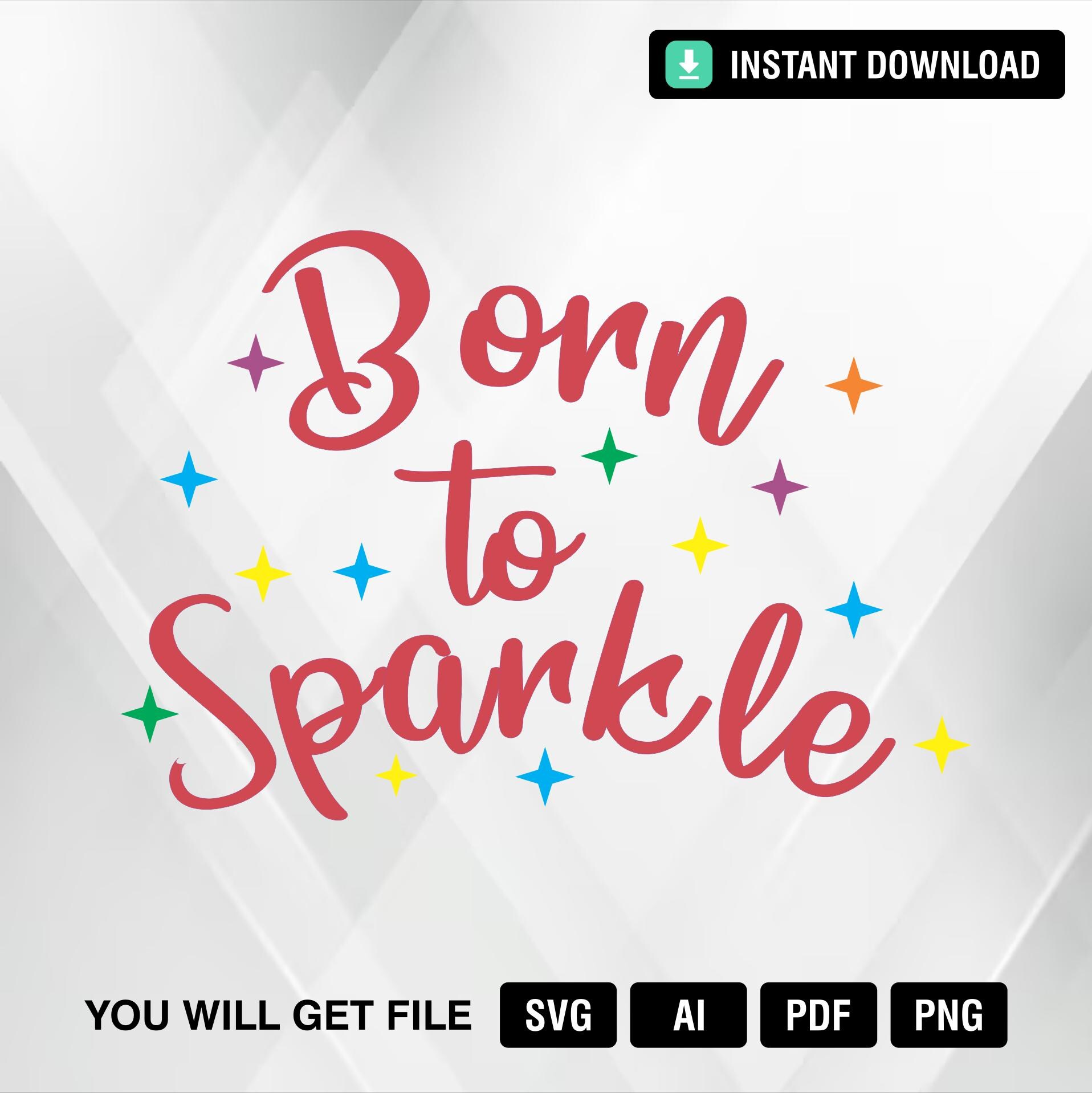 Born to Sparkle SVG, Sparkle Svg, Sparkle Quote Svg, Women Empowerment ...