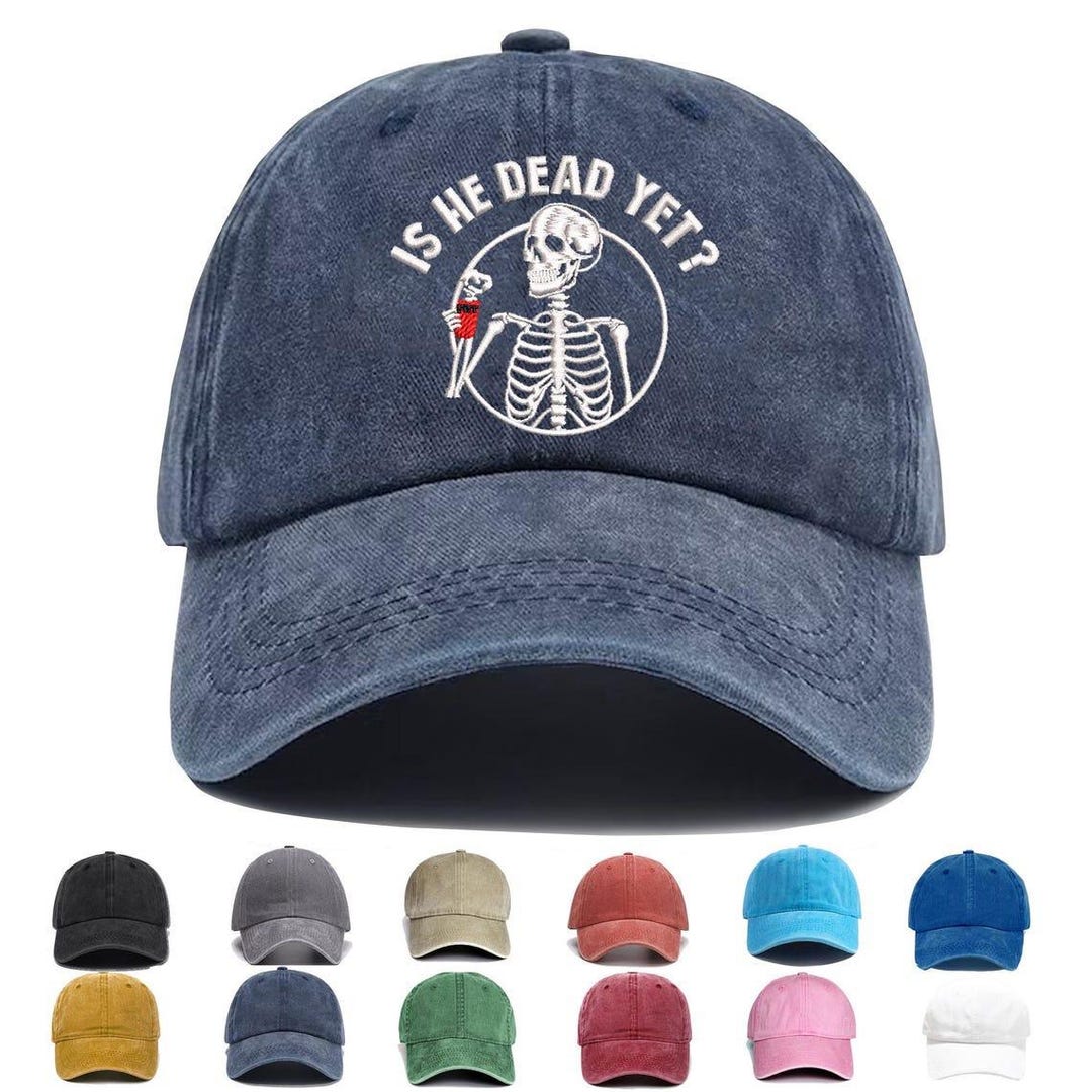 Is He Dead yet Embroidered Hat, Funny Political Cap, Anti-trump ...