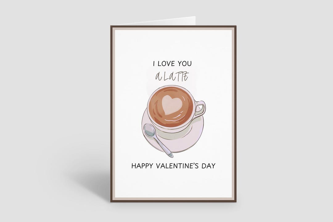 I Love You A Latte Printable Valentine's Day Card Instant Download ...