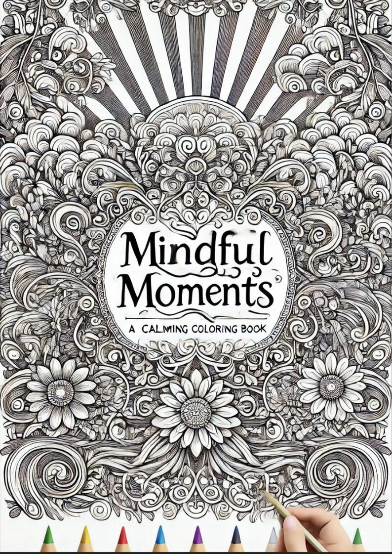 Mindful Moments: Printable Adult Coloring Book | 10 Calming and ...