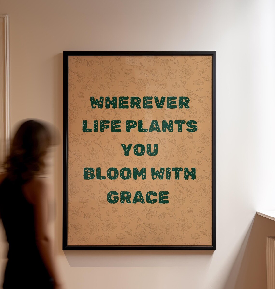 Motivational Floral Poster - 'wherever Life Plants You, Bloom With ...