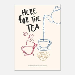 Here for the Tea Poster | Tea Lover Wall Art | Modern Kitchen Decor ...
