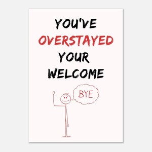 Funny Wall Art - 'you've Overstayed Your Welcome' Poster, Hallway ...