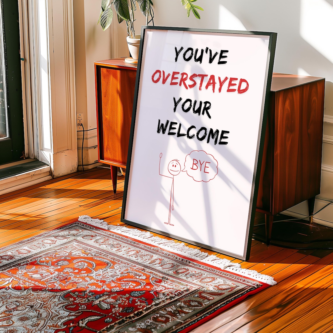 Funny Wall Art - 'you've Overstayed Your Welcome' Poster, Hallway ...