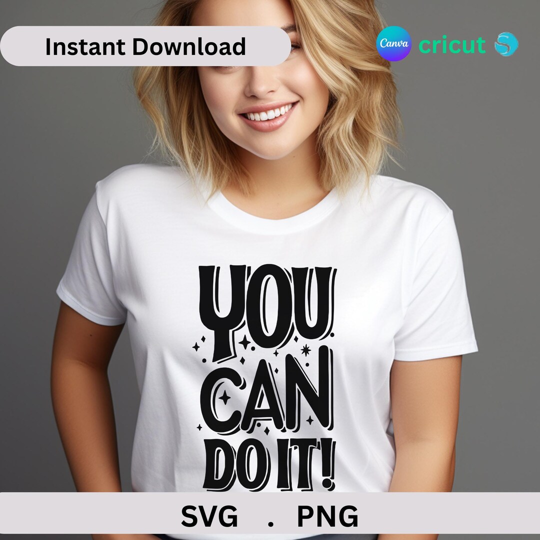You Can Do It SVG - You Can Do It PNG | Motivational T-shirt ...