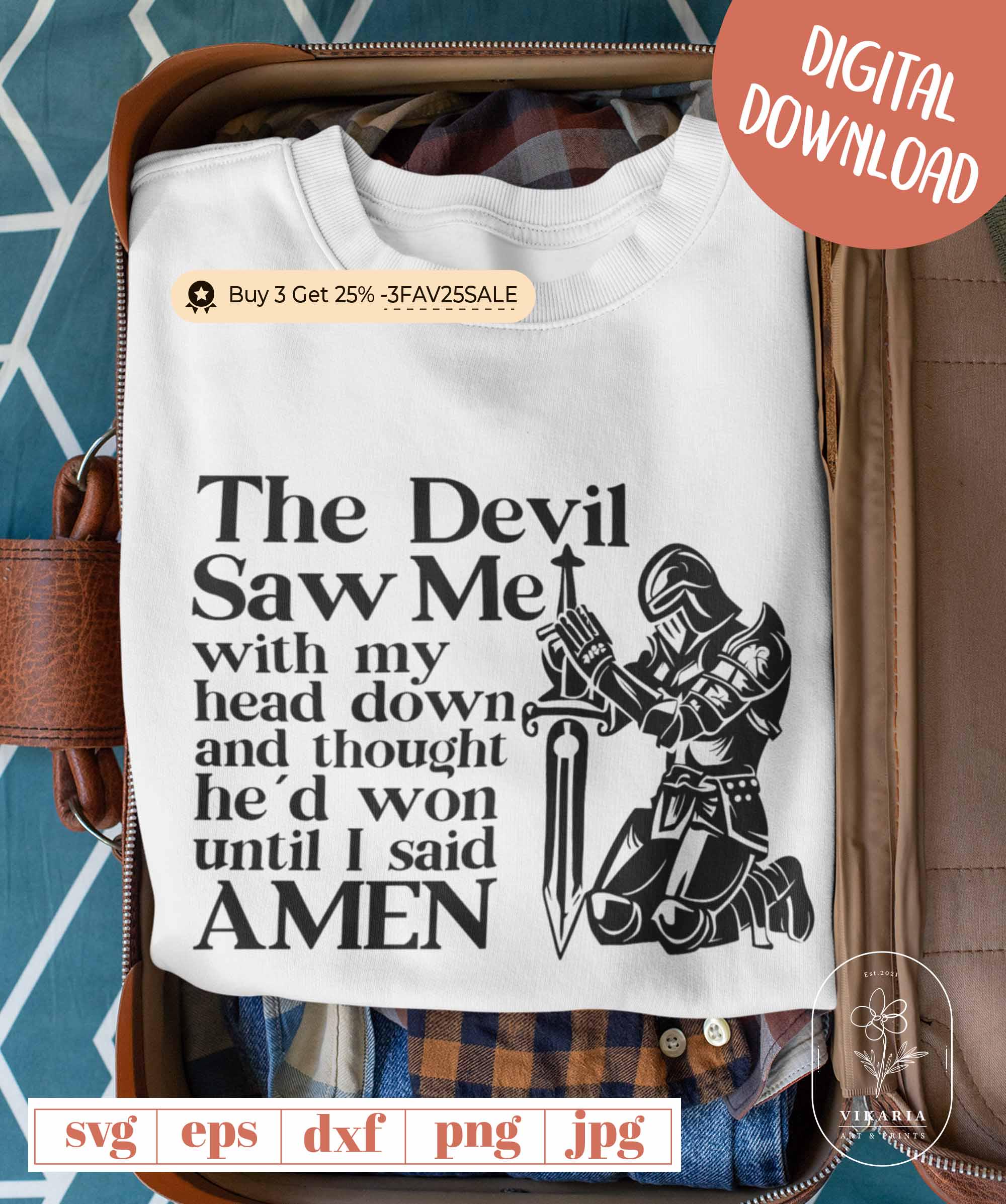 The Devil Saw Me With My Head Down and Though He'd Won Until I Said ...