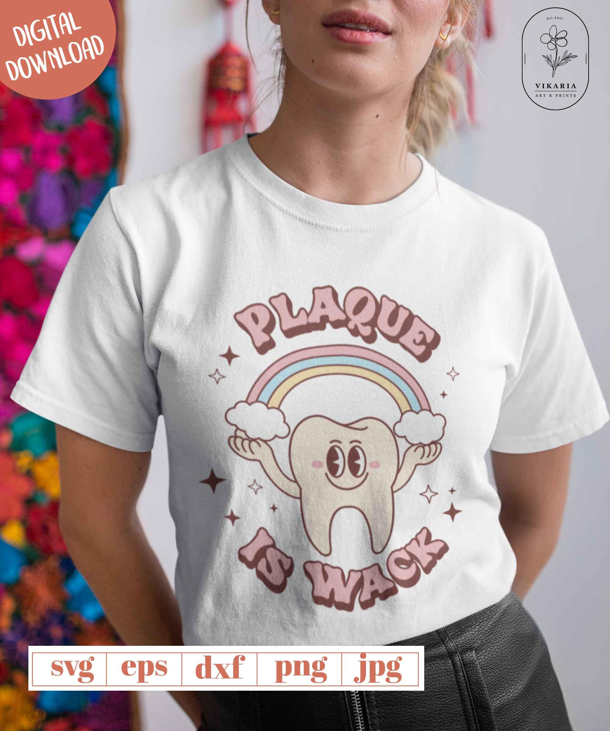 Plaque is Wack Svg, Cute Dentist Dental Assistant Shirt Sublimation ...
