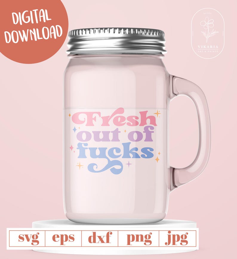 Fresh Out of Fucks Svg, Cricut Cut File, SVG for Tumblers, Funny ...