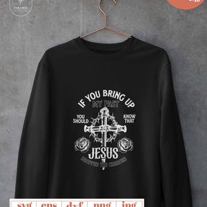 If You Bring up My Past You Should Know That Jesus Svg, My Past Jesus, Faith Based, Christian ...