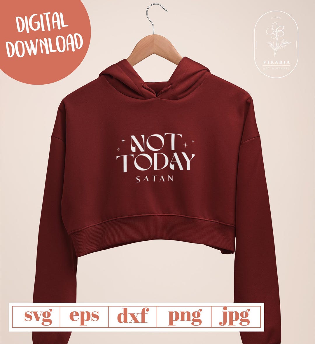 Not Today Satan Svg, Cut Files for Cricut and Silhouette, Mirrored Jpeg ...
