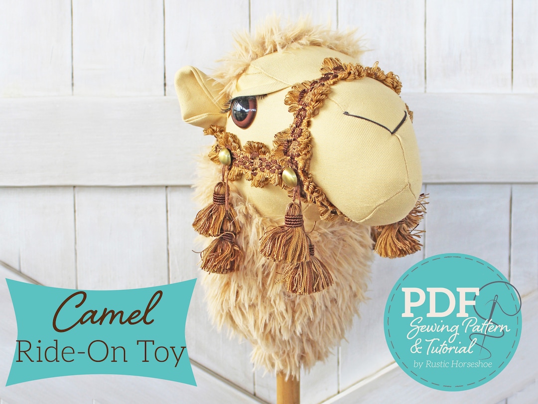Camel Ride-on Toy Stick Horse Sewing Pattern and Tutorial Includes Two ...