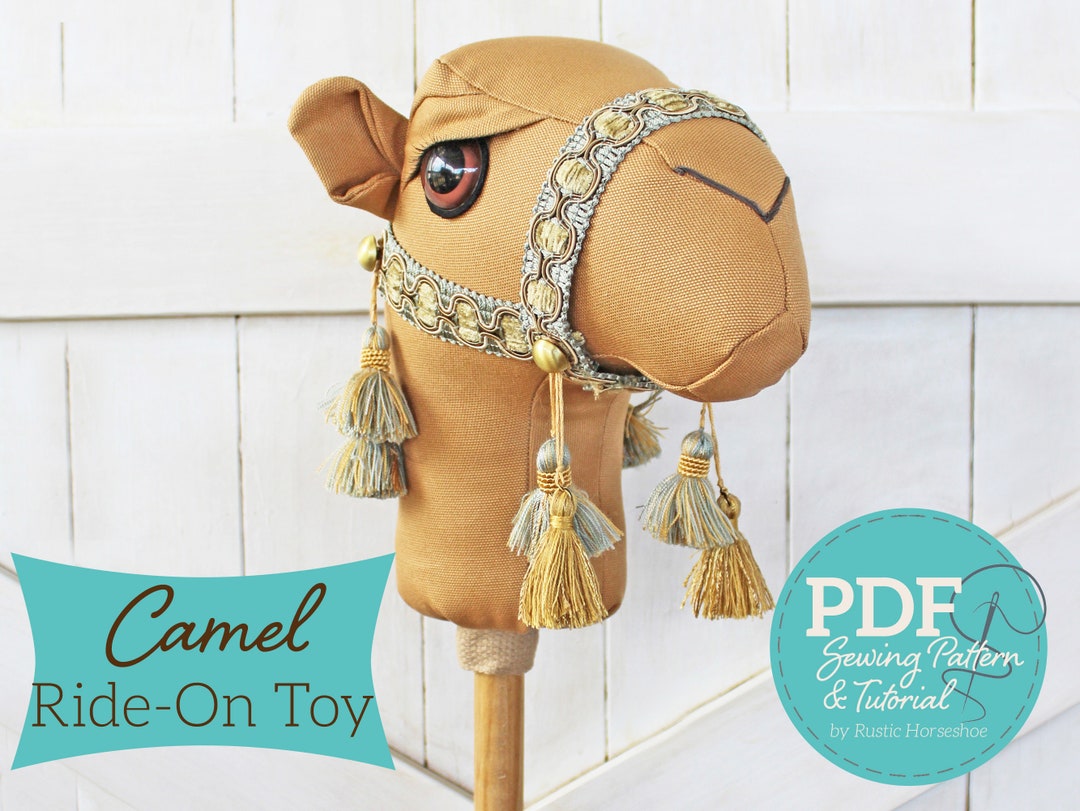 Camel Ride-on Toy Stick Horse Sewing Pattern and Tutorial Includes Two ...