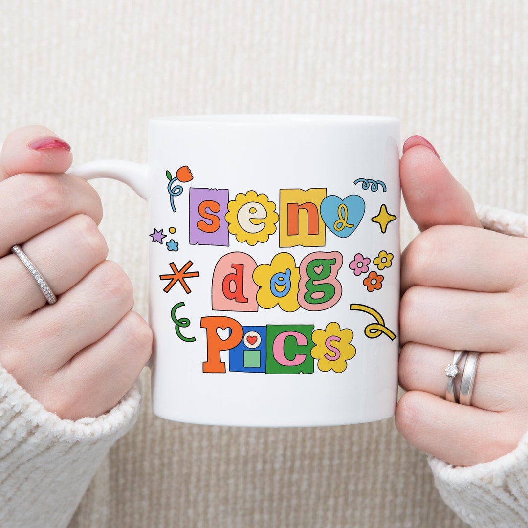 Send Dog Pics Ceramic Mug Cute Dog Mug,dog Mom Coffee Mug,funny Dog Mug ...