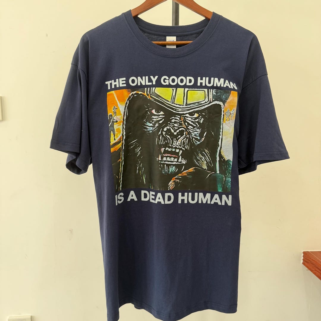 DIY Making.only Good Human IS A Dead Human T-shirt Planet Apes Caesar 2 ...