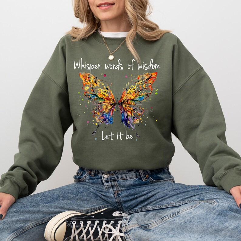 Whisper Words of Wisdom Let It Be Sweatshirt,motivational Butterfly ...