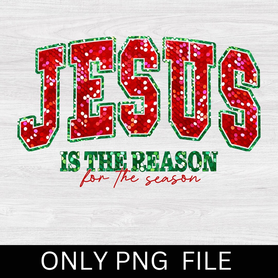 Jesus is the Reason PNG, Jesus PNG, Christmas PNG, Jesus Season, Birth ...