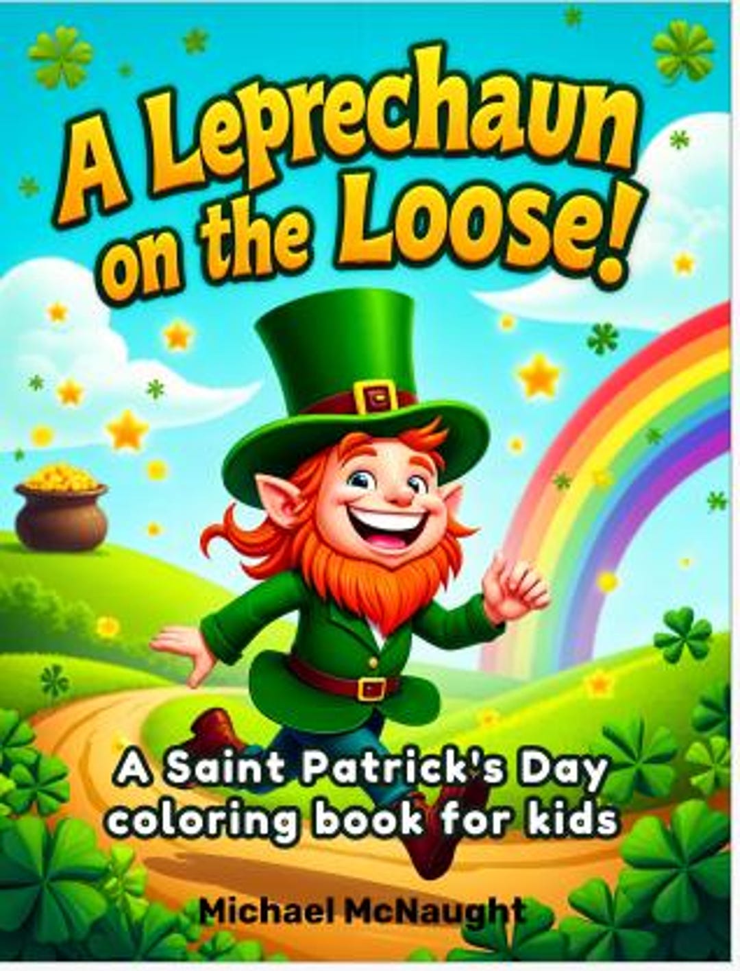 A Leprechaun on the Loose!: A Saint Patrick's Day Coloring Book for ...