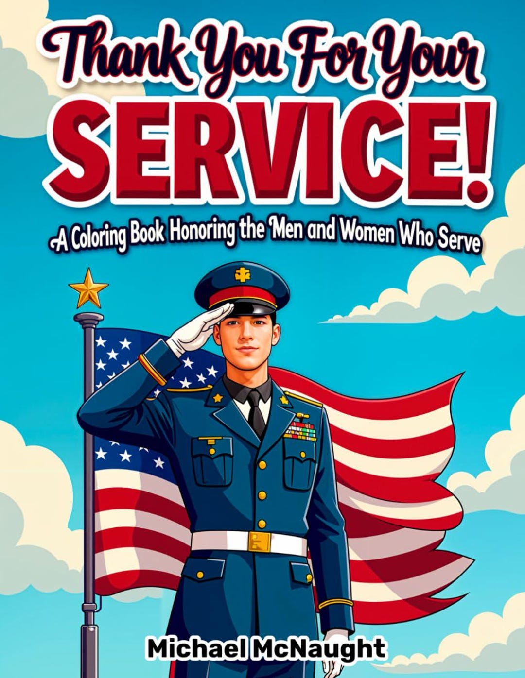 Thank You for Your Service!: A Coloring Book Honoring the Men and Women ...