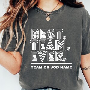 Customize Best Team Ever Shirt, Teammate T-shirt, Coworker Gift, Team ...
