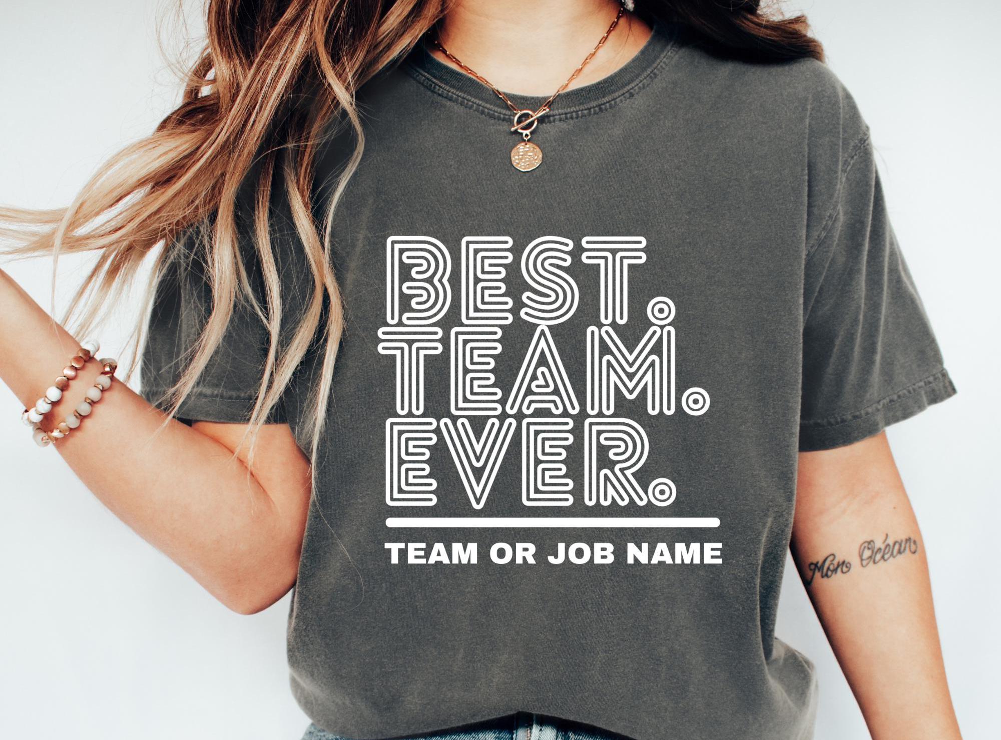Customize Best Team Ever Shirt, Teammate T-shirt, Coworker Gift, Team ...