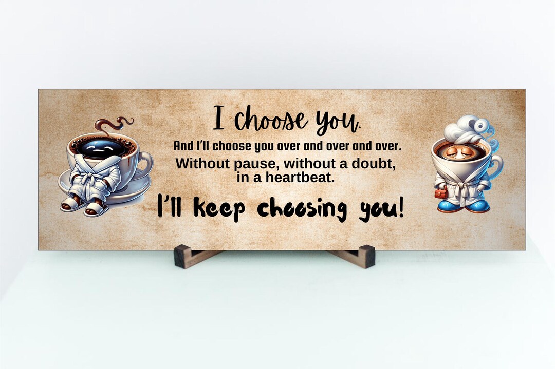 I Choose You Sign - I'll Keep Choosing You Romantic MDF Plaque for Home ...