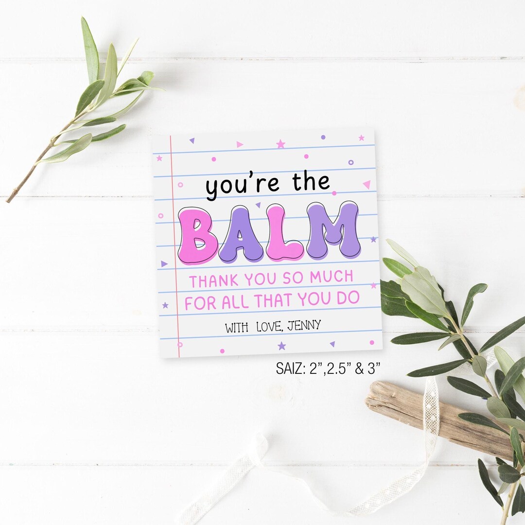 Teacher Appreciation Gift Tag, You’re the Balm Tags Teacher Thank You ...